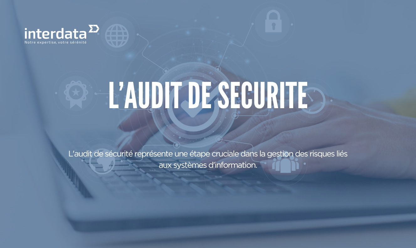 Pourquoi et comment faire un audit de sécurité informatique